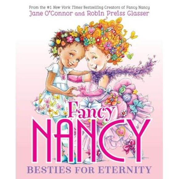 Jane O'Connor | Other | Fancy Nancy Besties For Eternity Jane Oconnor ...